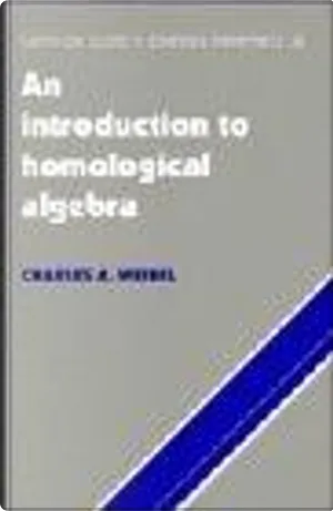 《An Introduction to Homological Algebra》，Charles A. Weibel著，Cambridge ...