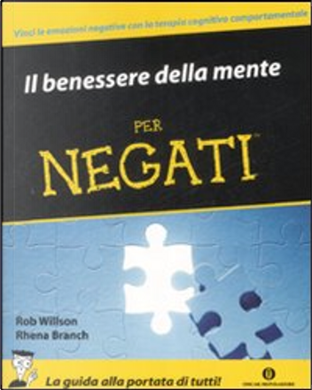 Il benessere della mente per negati di Rhena Branch, Rob Wilson ...