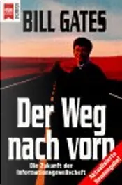 Der Weg nach vorn. Die Zukunft der Informationsgesellschaft. di Bill ...