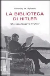 La biblioteca di Hitler di Timothy W. Ryback, Mondadori, Copertina ...