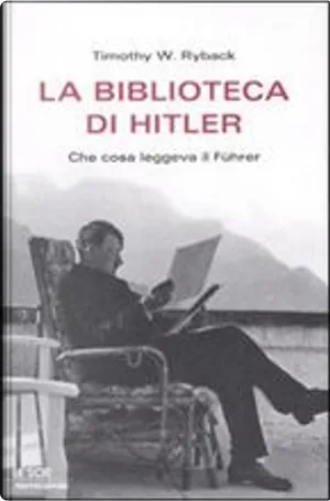 La biblioteca di Hitler di Timothy W. Ryback, Mondadori, Copertina ...