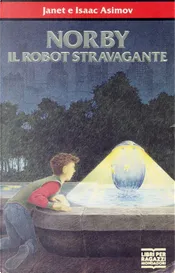 Norby, il robot stravagante by Isaac Asimov, Janet Asimov, Mondadori ...