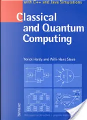 《Classical and quantum computing with C and Java simulations》，Yorick ...