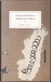 Horcynus Orca by Stefano D'Arrigo, Rizzoli, Hardcover - Anobii