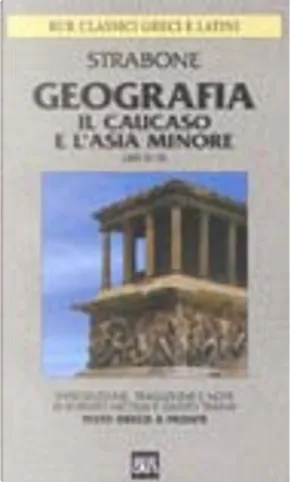 Geografia. Il Caucaso e l'Asia Minore di Strabone, Rizzoli, Paperback ...