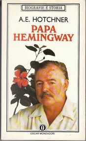 Papa Hemingway by A. E. Hotchner, Mondadori, Paperback - Anobii