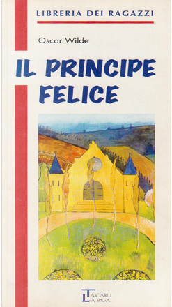 Il principe felice e altri racconti de Oscar Wilde, La Spiga-Meravigli ...
