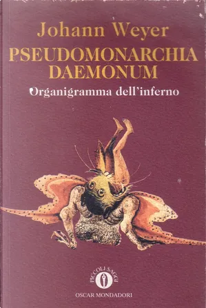 Pseudomonarchia daemonum by Johann Weyer, Mondadori, Paperback - Anobii