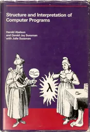Structure and Interpretation of Computer Programs di Gerald Jay Sussman, Harold Abelson, Julie ...