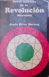 Breve historia de la Revolución Mexicana, I by Jesús Silva Herzog, Fondo de Cultura Económica ...