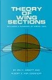 Theory of Wing Sections by A. E. von Doenhoff, Ira H. Abbott, Dover ...