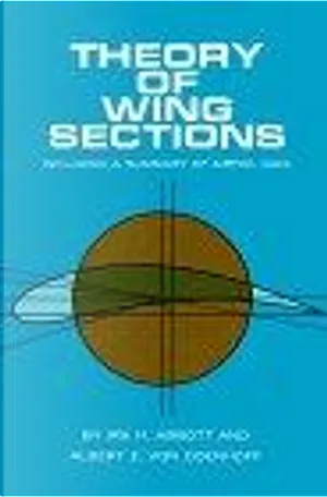 Theory of Wing Sections by A. E. von Doenhoff, Ira H. Abbott, Dover ...