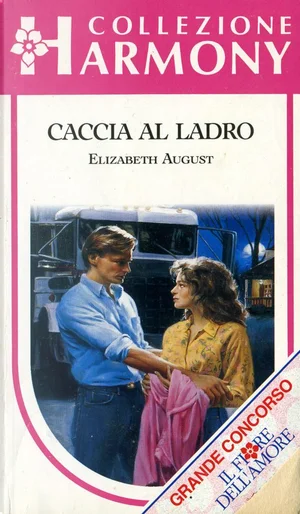 Caccia al ladro by Elizabeth August, Harlequin Mondadori (Collezione ...