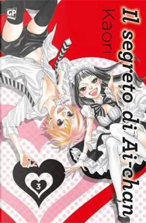 Il segreto di Ai-chan vol. 3 by Kaori, Edizioni BD, Paperback - Anobii