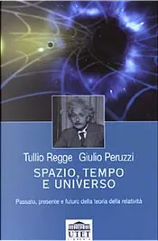 Spazio, tempo e universo di Giulio Peruzzi, Tullio Regge, UTET ...