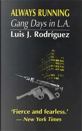 Always Running by Luis J. Rodriguez, Marion Boyars Publishers Ltd ...