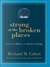 Strong at the Broken Places by Richard M. Cohen, Tantor Media Inc - Anobii