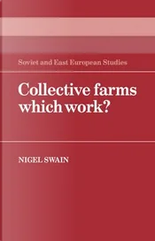 Collective Farms which Work? di Nigel Swain, Cambridge University Press ...