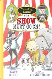The Show Must Go On! by Kate Klise, Algonquin Books, Other - Anobii