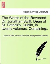 The Works of the Reverend Dr. Jonathan Swift, Dean of St. Patrick's, Dublin, in twenty volumes ...