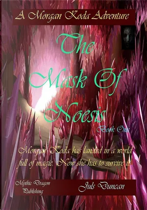 The Mask of Noesis, Book One di Juls Duncan, Mythic Dragon, Paperback ...