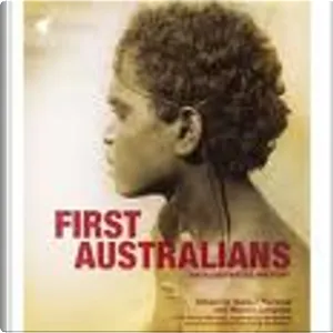 《First Australians》，Bruce Pascoe, James Boyce, Noel Loos, Steve Kinnane ...