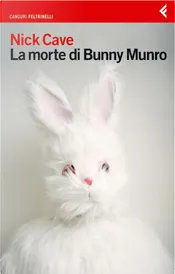 La morte di Bunny Munro di Nick Cave, Feltrinelli, Paperback - Anobii