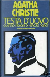 Testa d'uovo by Agatha Christie, Mondadori, Hardcover - Anobii