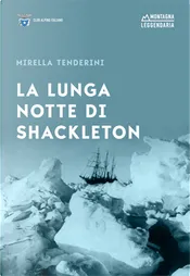 Mirella Tenderini「La lunga notte di Shackleton」，RCS Media Group，平装 - Anobii