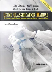 Crime Classification Manual di Allen G. Burgess, Ann W. Burgess, John E. Douglas, Robert K ...