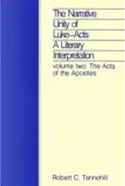Narrative Unity of Luke-Acts by Robert C. Tannehill, Augsburg Fortress ...