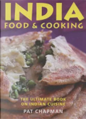 India Food and Cooking by Pat Chapman - Anobii