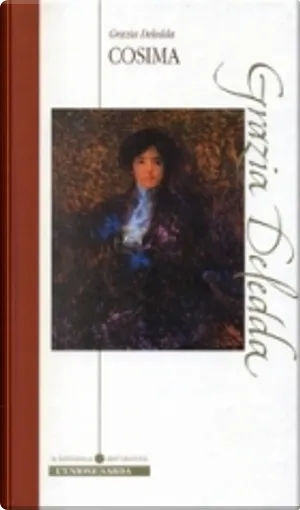 Cosima by Grazia Deledda, L'Unione Sarda, Hardcover - Anobii