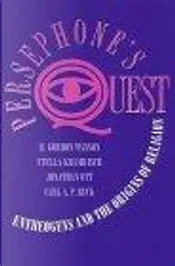 Persephone's Quest by Carl A. P. Ruck, Jonathan Ott, R. Gordon Wasson ...