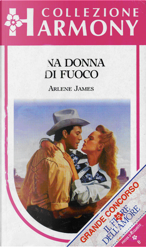 Una donna di fuoco by Arlene James, Harlequin Mondadori (Collezione ...