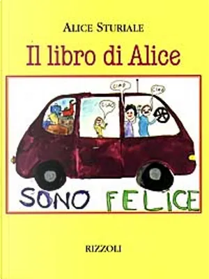 Il libro di Alice by Alice Sturiale, Rizzoli, Other - Anobii