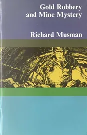 Gold Robbery and Mine Mystery by Richard Musman, Longman, Other - Anobii