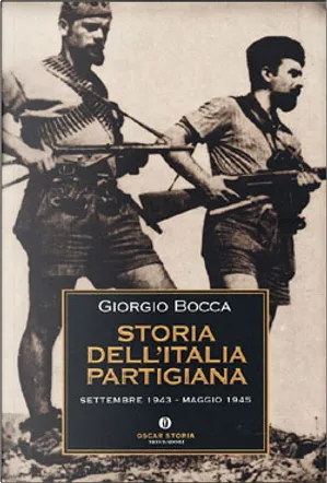 Storia dell'Italia partigiana di Giorgio Bocca, Mondadori, Altri - Anobii