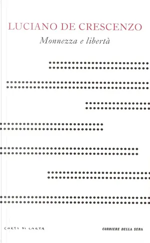 Monnezza e libertà di Luciano De Crescenzo, RCS - Corriere della Sera ...