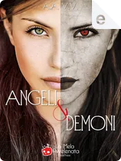 Angeli vs. Demoni di Angela D’Angelo, Anna Grieco, Asia Francesca Rossi ...