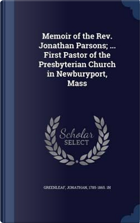 Memoir of the REV. Jonathan Parsons; ... First Pastor of the ...