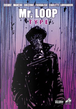 Mr. Loop type di Alberto Lavoradori, Mauro Cicarè, Michele Ghizzone, Nico Mancini, Paola ...