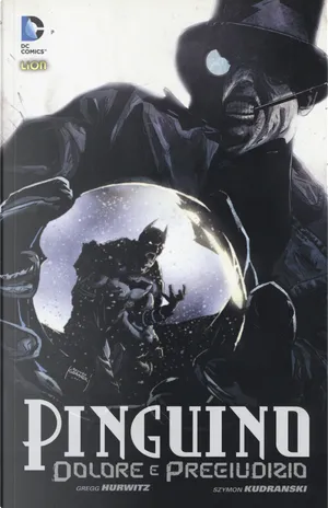 Dolore e pregiudizio. Il Pinguino di Gregg Hurwitz, Szymon Kudranski ...