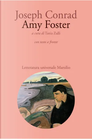 Amy Foster. Testo inglese a fronte by Joseph Conrad, Marsilio ...