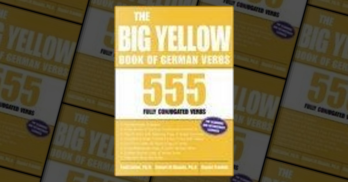The Big Yellow Book of German Verbs by Daniel Franklin, Paul Listen ...