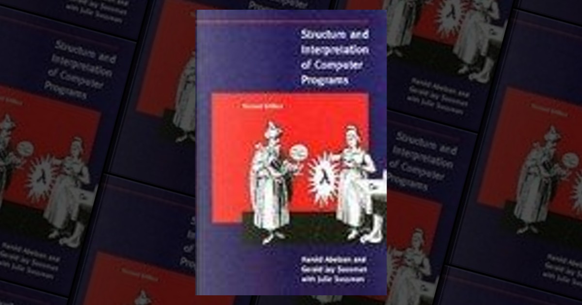 Structure and Interpretation of Computer Programs - 2nd Edition by ...