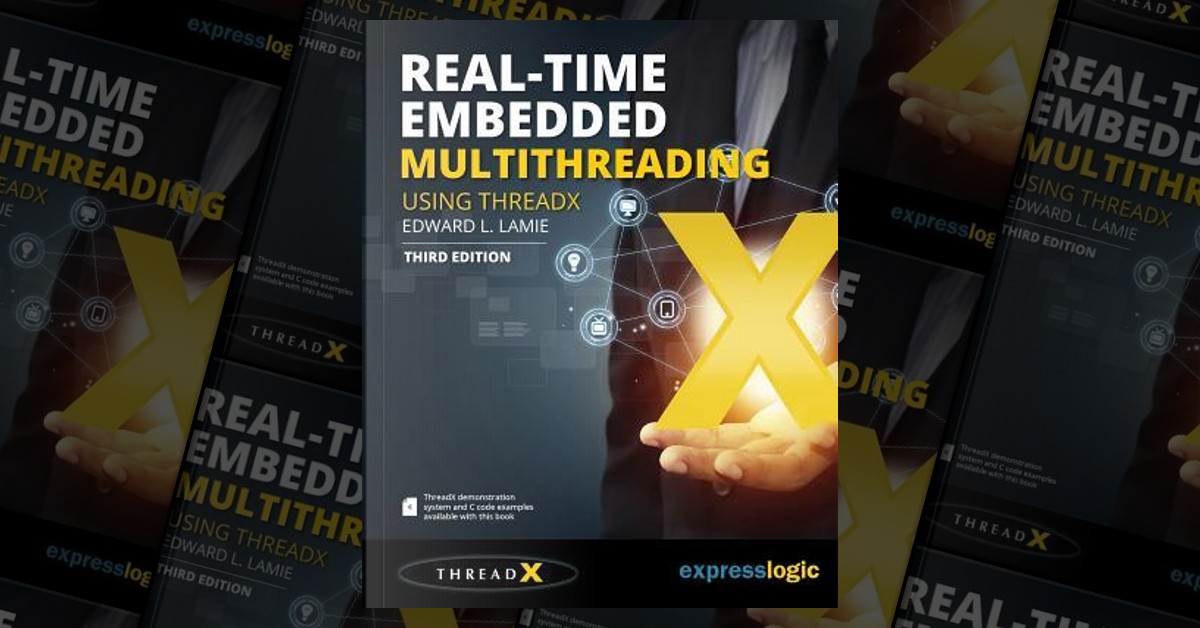 Real-time Embedded Multithreading Using Threadx by Edward L. Lamie ...