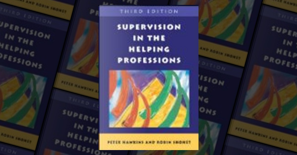 Supervision in the Helping Professions by Peter Hawkins, Robin Shohet ...