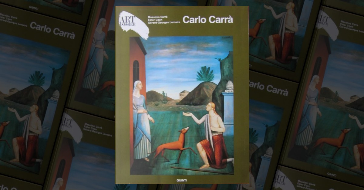 Carlo Carrà by Ester Coen, Gérard-Georges Lemaire, Massimo Carrà ...