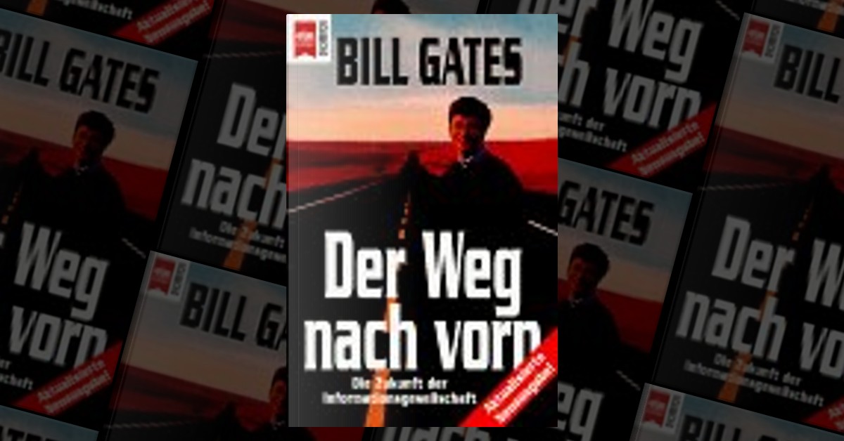 Der Weg nach vorn. Die Zukunft der Informationsgesellschaft. di Bill ...